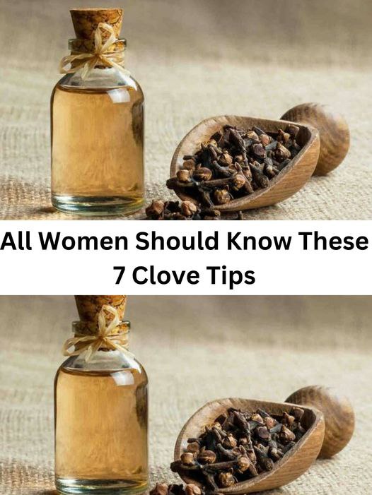 All Women Should Know These 7 Clove Tips – Best Recipes